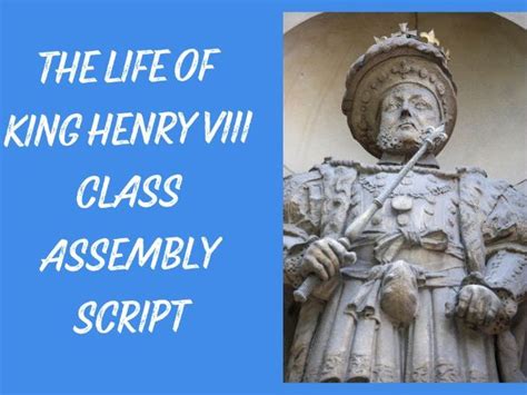 King Henry Viii Class Assembly Script Teaching Resources