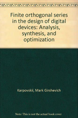 Finite Orthogonal Series In The Design Of Digital Devices Analysis Synthesis And Optimization