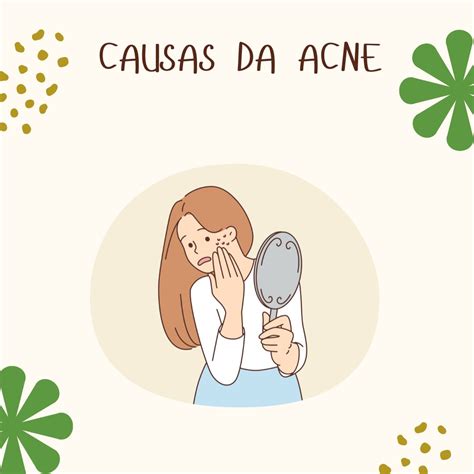 Causas Da Acne A Acne é Uma Condição Comum Da Pele Que Ocorre Devido A
