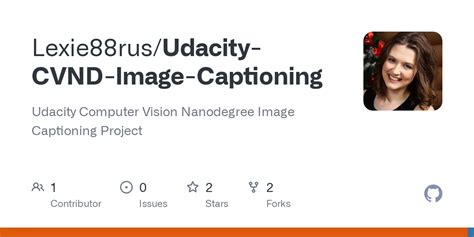 GitHub Lexie Rus Udacity CVND Image Captioning Udacity Computer Vision Nanodegree Image