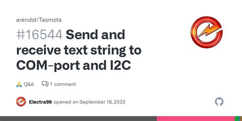Send And Receive Text String To Com Port And I2c · Arendst Tasmota · Discussion 16544 · Github