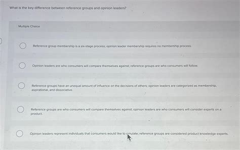 Solved What Is The Key Difference Between Reference Groups