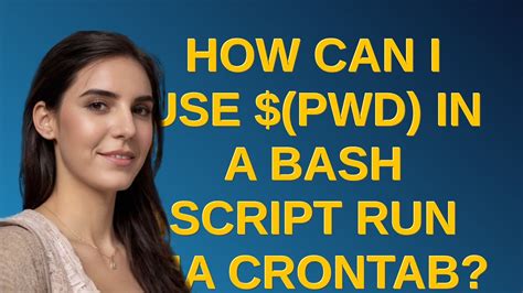 Unix How Can I Use Pwd In A Bash Script Run Via Crontab Youtube