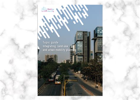 topic guide integrating land use and urban mobility planning