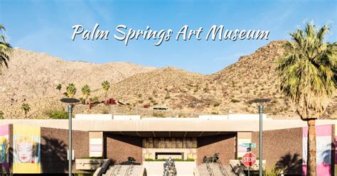 Palm Springs Art Museum 2025 Inspiring Art Lovers Guide