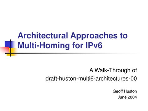 Ppt Architectural Approaches To Multi Homing For Ipv6 Powerpoint
