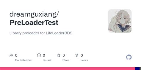 Github Dreamguxiangpreloadertest Library Preloader For Liteloaderbds