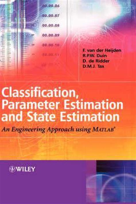 Classification Parameter Estimation And State Estimation Ferdinand Van Der Heijden