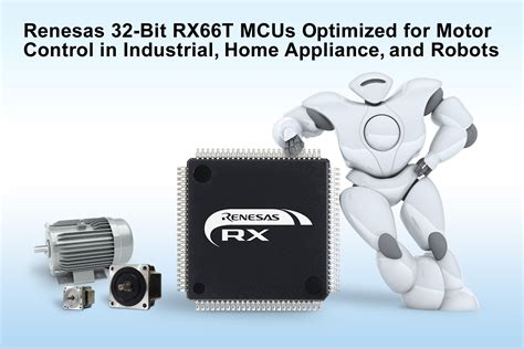 Renesas Electronics Introduces 32 Bit Rx66t Mcu Group Optimized For