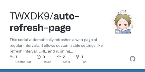 github twxdk9 auto refresh page this script automatically refreshes