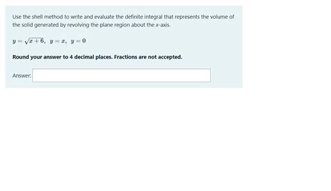Solved Use The Shell Method To Write And Evaluate The Chegg Com