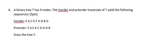 Solved 4 A Binary Tree T Has 9 Nodes The Inorder And
