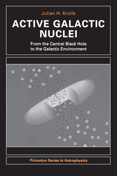 Amazon Active Galactic Nuclei Princeton Series In Astrophysics Krolik Julian H Cosmology