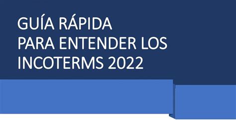 GUÍA PARA ENTENDER LOS INCOTERMS 2022