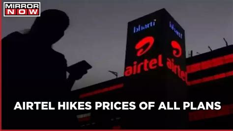 Airtel To Hike Tariff For Prepaid Customers All You Need To Know