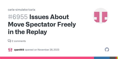 Issues About Move Spectator Freely In The Replay · Issue 6955 · Carla Simulatorcarla · Github