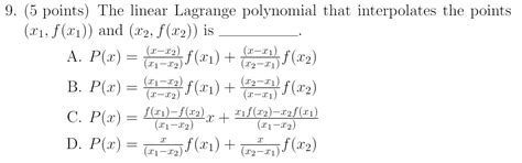solved 9 5 points the linear lagrange polynomial that