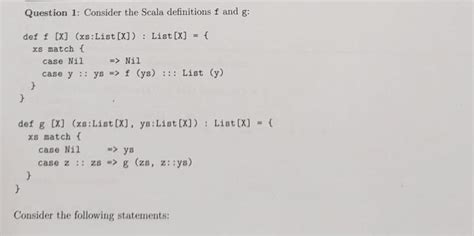 Solved Question 1 Consider The Scala Definitions F And G