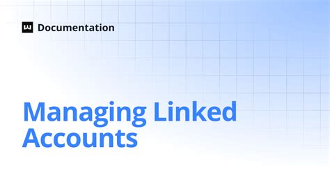Managing Linked Accounts Documentation