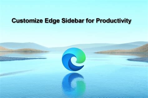 How To Customize The New Sidebar In Microsoft Edge