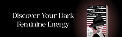 Dark Feminine Energy For Manifestation: The 7 Secrets of Radiating Powerfully Seductive Femme ...