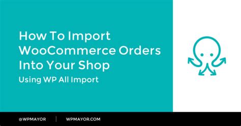 How To Import Woocommerce Orders Into Your Shop Wp Mayor