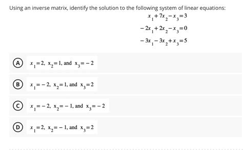 Solved Using An Inverse Matrix Identify The Solution To The Chegg