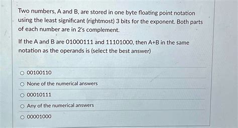 Solved Two Numbers A And B Are Stored In One Byte Floating Point