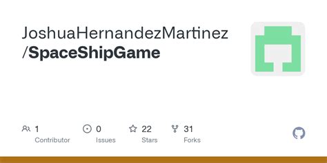 github joshuahernandezmartinez spaceshipgame