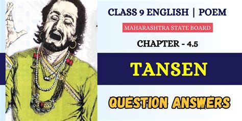 Tansen Question Answers Maharashtra State Board Class 9