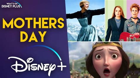 What To Watch On Disney This Mothers Day What S On Disney Plus