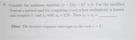Solved Consider The Nonlinear Equation X−1 X−2 3 0 Use