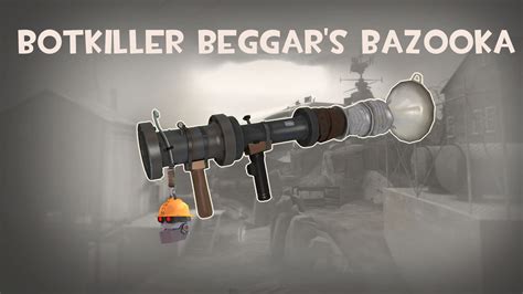 Botkiller Beggars Bazooka Mod For Team Fortress 2 Tf2 Mods