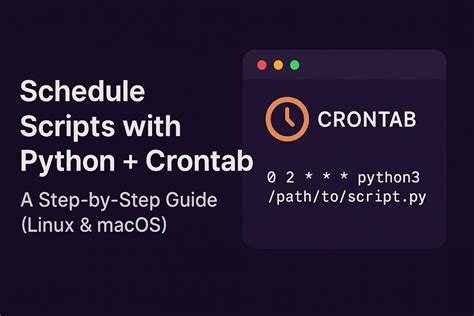 Schedule Scripts With Python Crontab A Step By Step Guide Linux