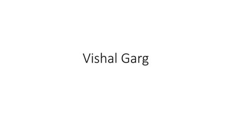 vishal garg ppt