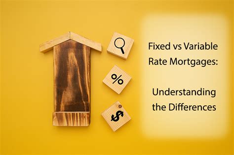 Fixed Vs Variable Rate Mortgages Understanding The Differences