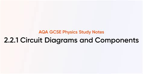 Circuit Diagrams And Components 221 Aqa Gcse Physics Notes