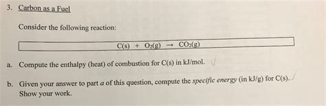 Solved 3 Carbon As A Fuel Consider The Following Reaction