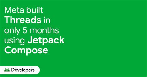 Meta Built Threads In Only Months Using Jetpack Compose Blog
