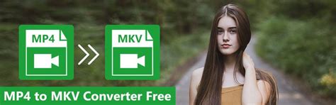 2025 Top 9 Free Video Converters To Convert MP4 To MKV