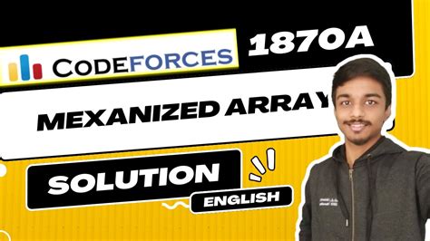 Mexanized Array Codeforces 1870a Solution Codeton Round 6 Div 1 Div 2 Rated Prizes