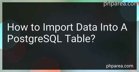 How To Import Data Into A Postgresql Table In 2024