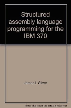 Structured Assembly Language Programming For The IBM Silver James L Amazon