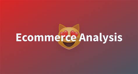 Ecommerce Analysis A Hugging Face Space By Dwiputra3500