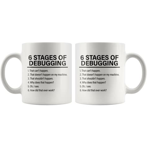 6 Stages Of Debugging Computer Programmer T Programming Mug 11 Oz