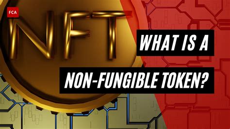 What Is A Non Fungible Token Understanding How NFTs Work