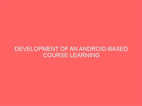 Development Of An Android Based Course Learning Materials Application