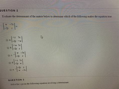 solved question 2 evaluate the determinant of the matrix