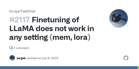 finetuning of llama does not work in any setting mem lora · issue