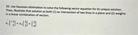 Solved Use Gaussian Elimination To Solve The Following Chegg